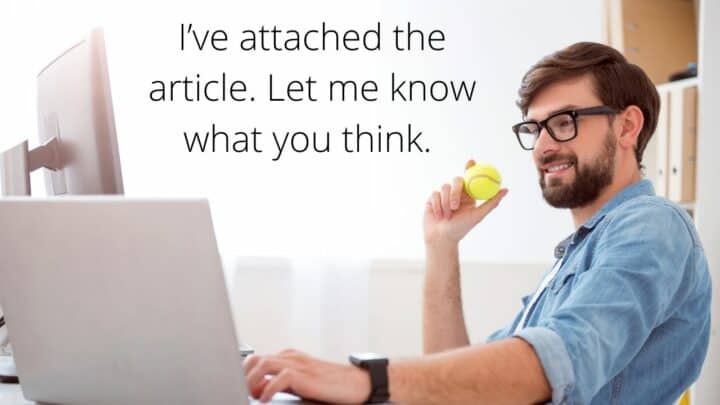 E-Mail Writing: 19 Alternatives to “Please see attached”