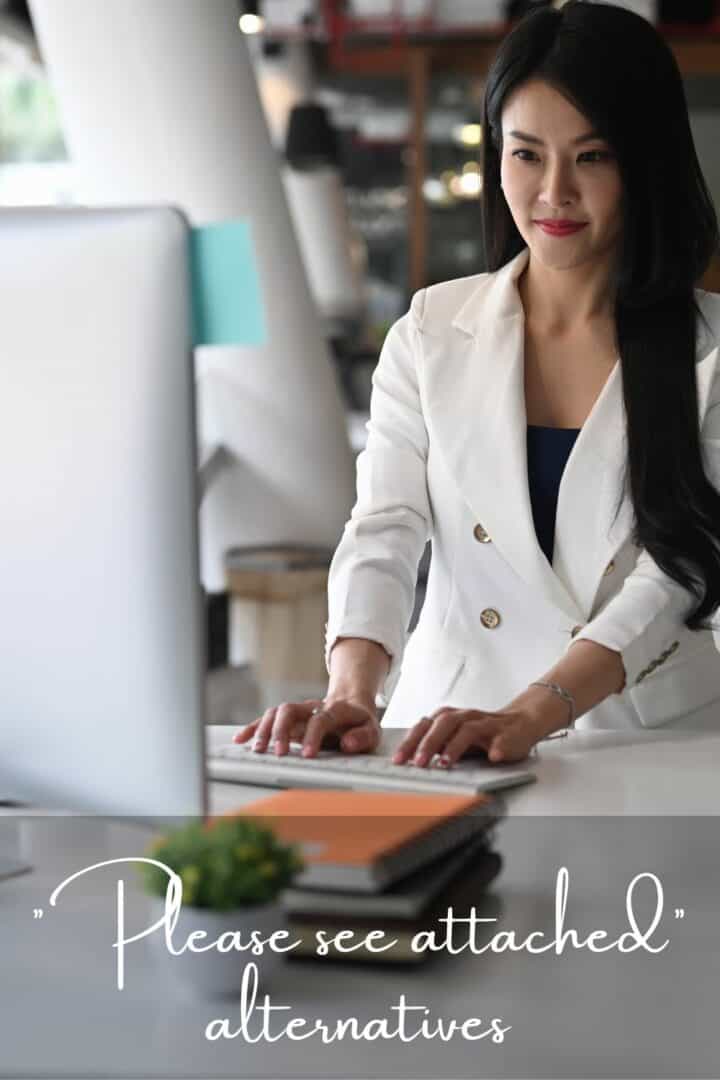 E-Mail Writing: 19 Alternatives to “Please see attached”