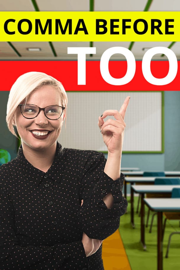 Comma before "too": The Definitive Guide