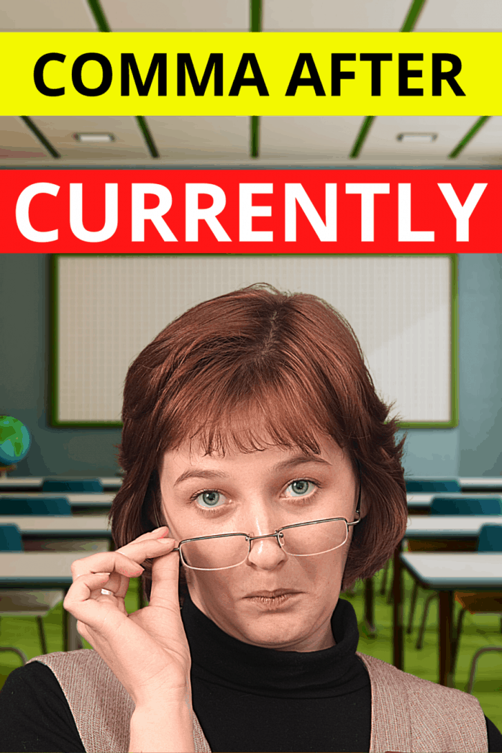 Comma after “currently”: The Definitive Guide