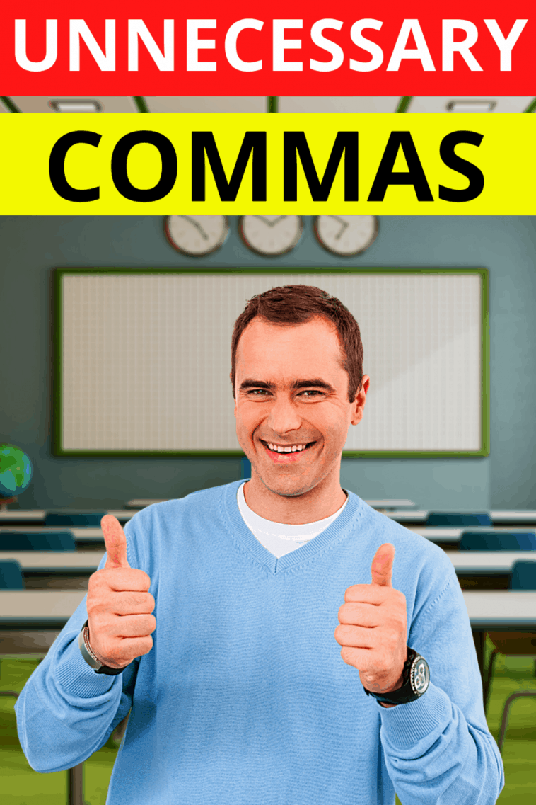 Unnecessary Commas: Here's When NO Comma is Needed