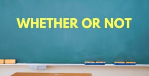 How to use the Phrase "whether or not" in a Sentence