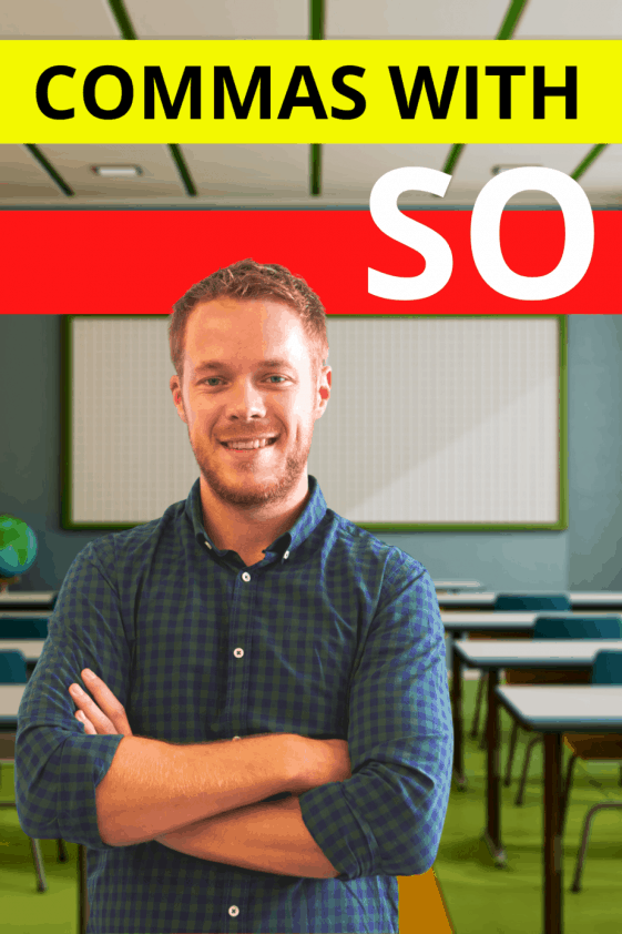 Comma before or after "so": The Definitive Guide