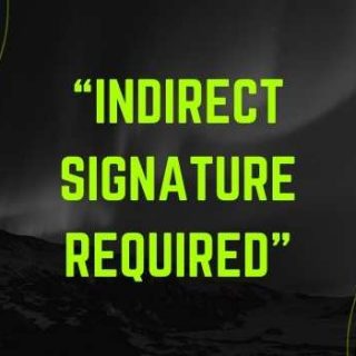 "Indirect signature required": Here's What It Means