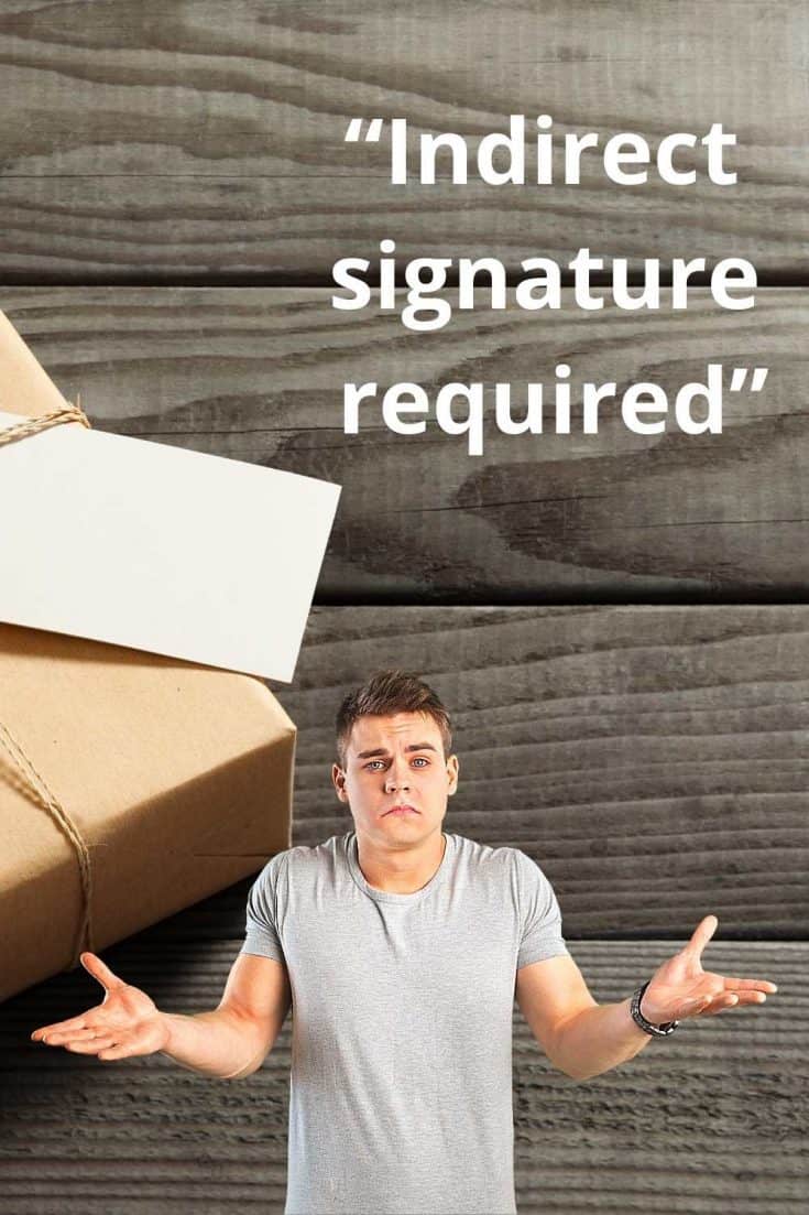"Indirect signature required": Here's What It Means