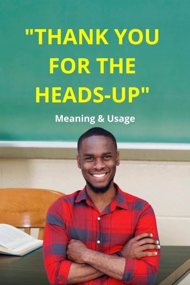 "Thank you for the heads-up": Meaning & Usage