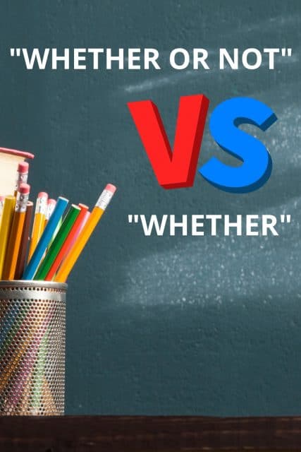 “Whether or not” vs. “whether”: Difference, Usage & Examples