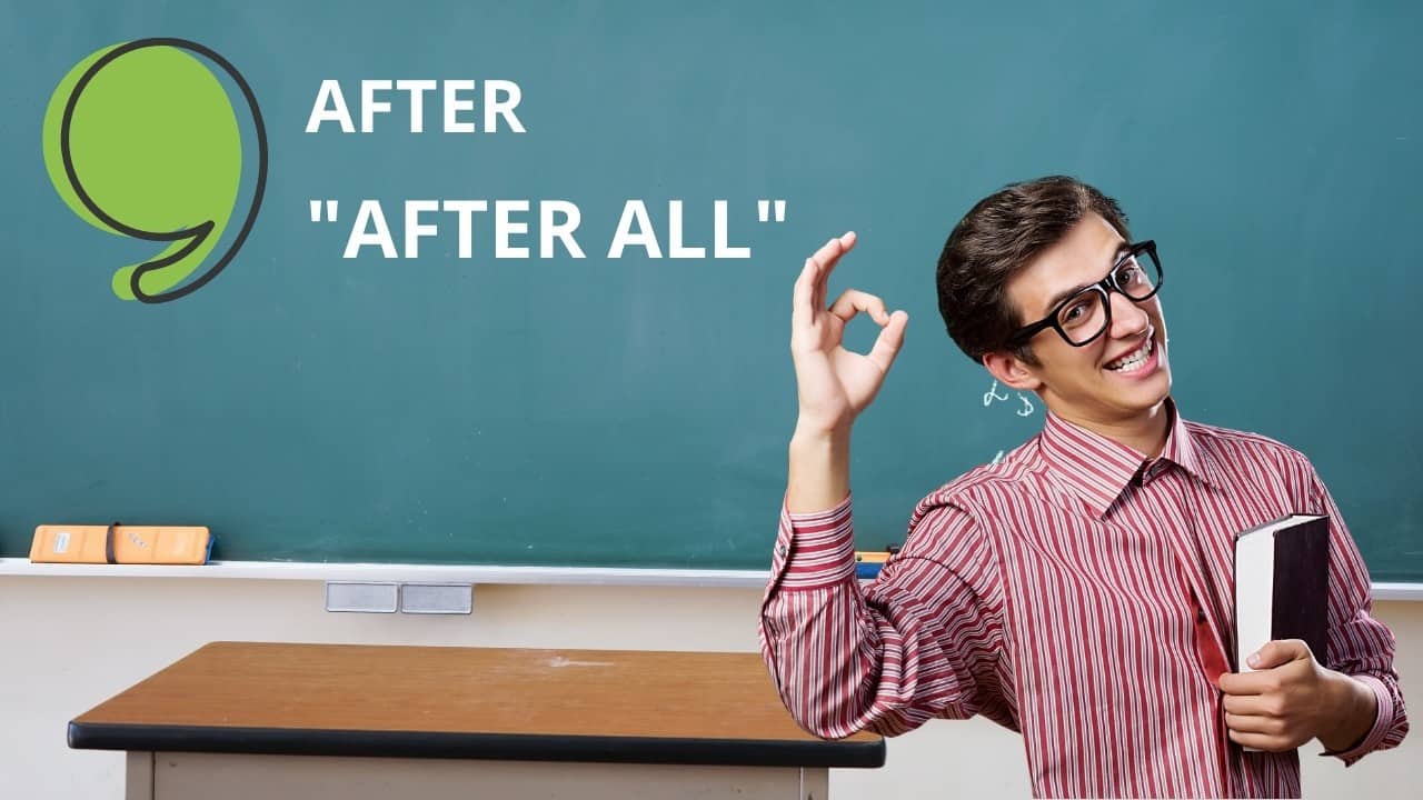 Comma after "after all": The Complete Guide