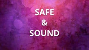 What Does It Really Mean to Be "Safe and Sound"?