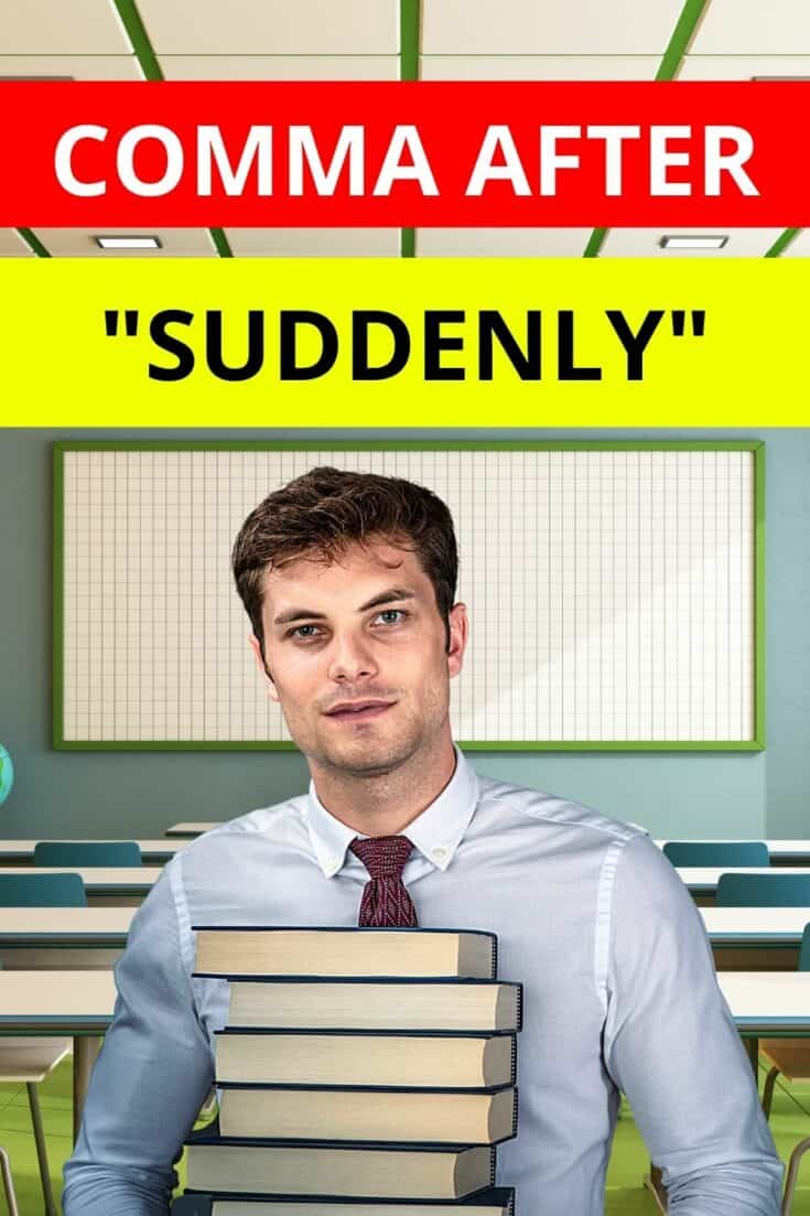 Comma after "suddenly" – All You Need to Know (And More)