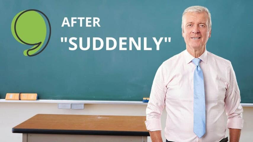 Comma after "suddenly" – All You Need to Know (And More)