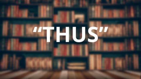 How to Use the Word "thus" in a Sentence