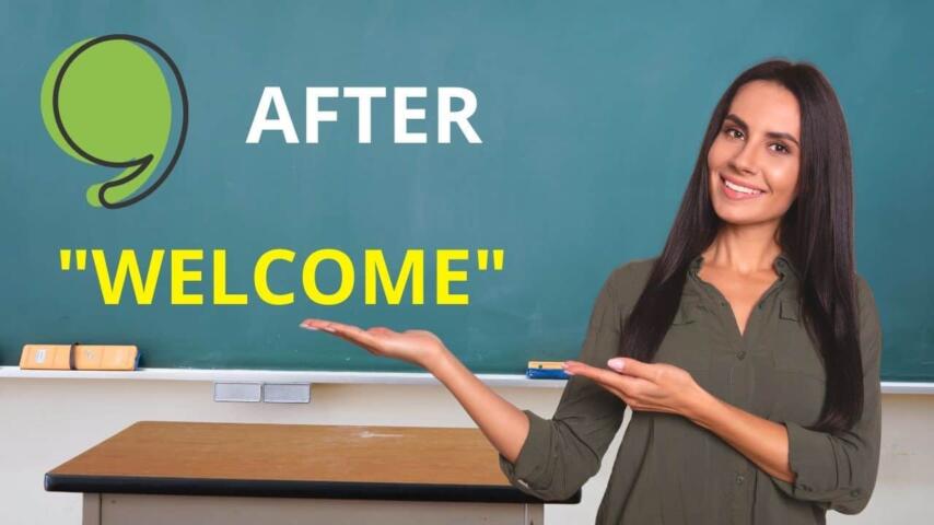 Comma after "Welcome" — The Ultimate Guide