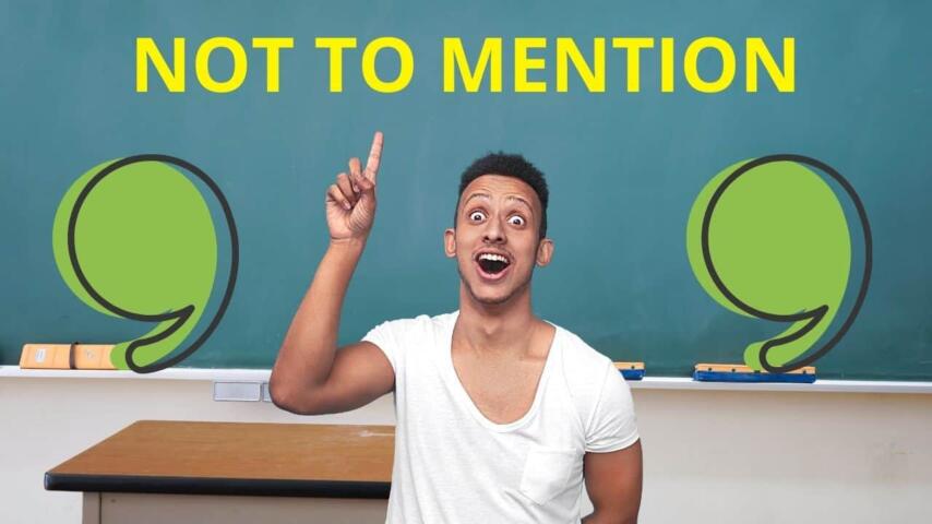 Comma before or after "not to mention" — The Complete Guide