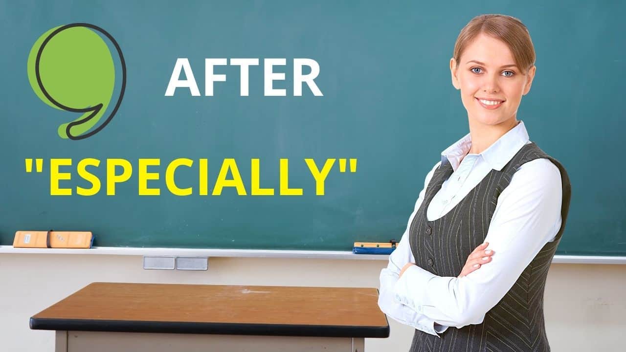 Comma after "especially" — The Ultimate Guide