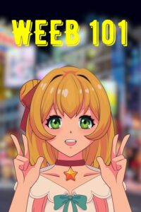 Weeb 101 — From Manga Enthusiast to Internet Meme