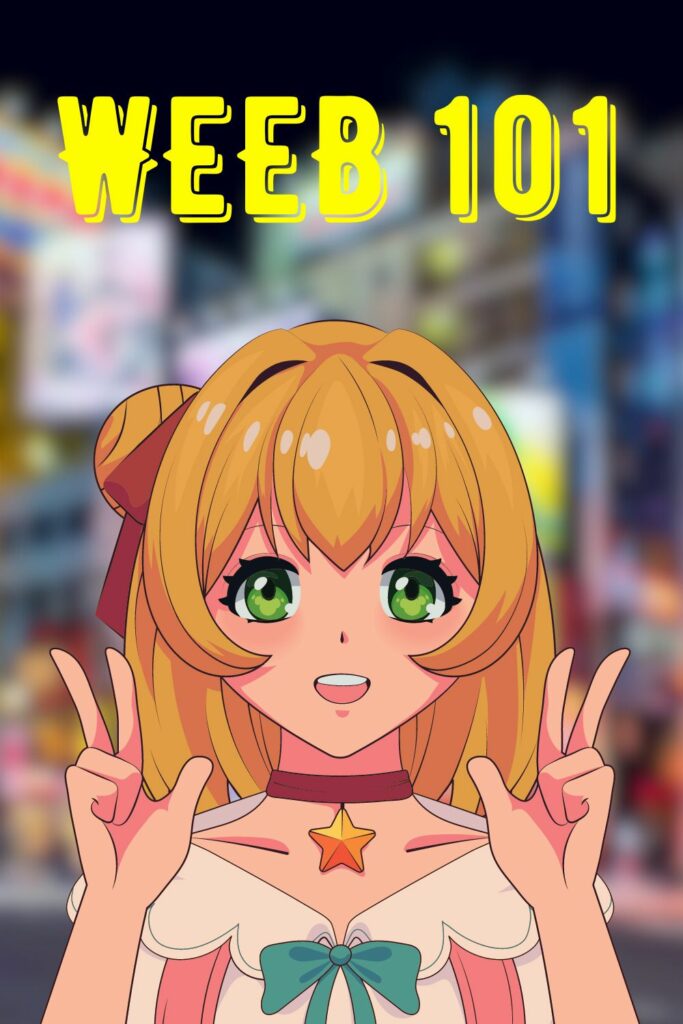 Weeb 101 — From Manga Enthusiast to Internet Meme