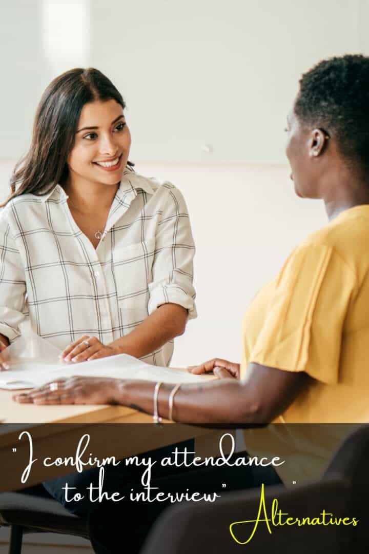 “I confirm my attendance to the interview” — 16 Alternatives