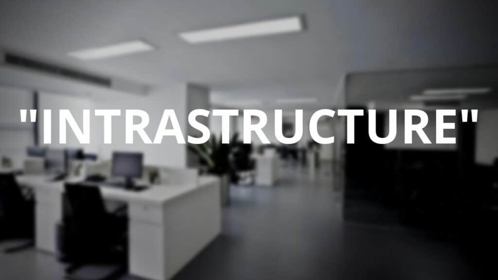 "Intrastructure" — Meaning, Context, Examples