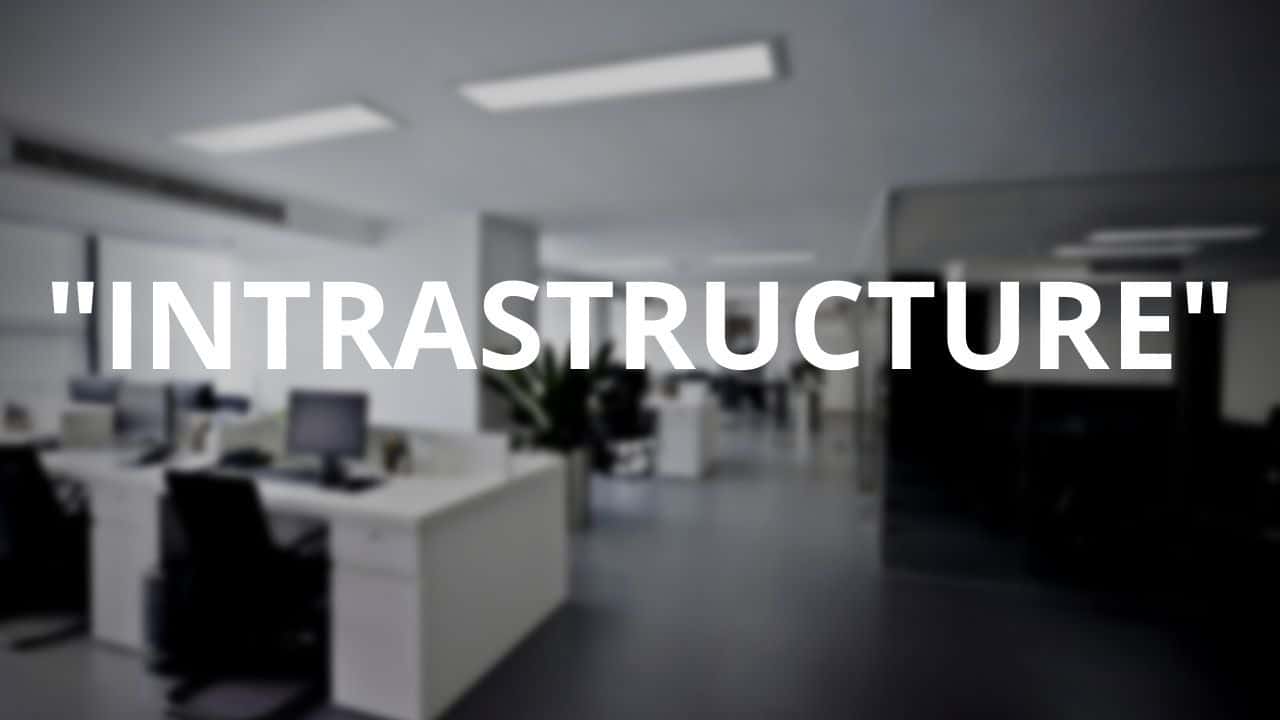 "Intrastructure" — Meaning, Context, Examples