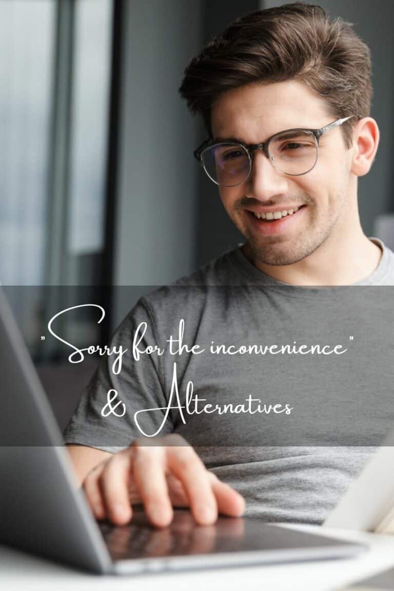 15 Other Ways to Say "Sorry for the Inconvenience"