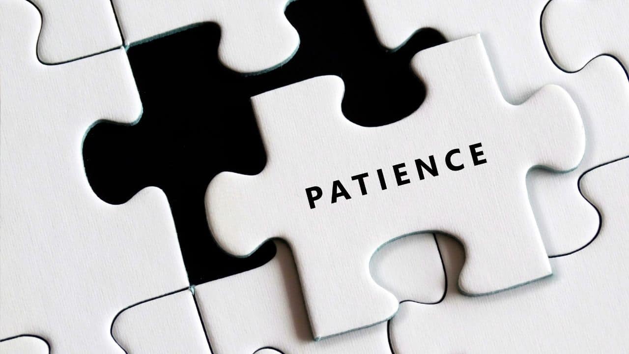 “Be Patient” vs. “Have Patience”: Knowing the Difference