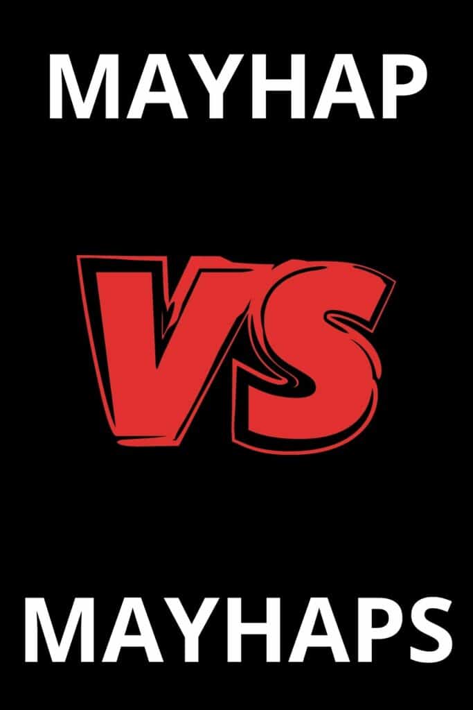 Mayhap vs. Mayhaps — A Detailed Comparison