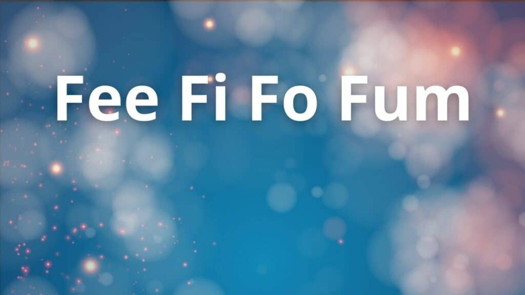 “Fee Fi Fo Fum” — Meaning & Context – Linguablog