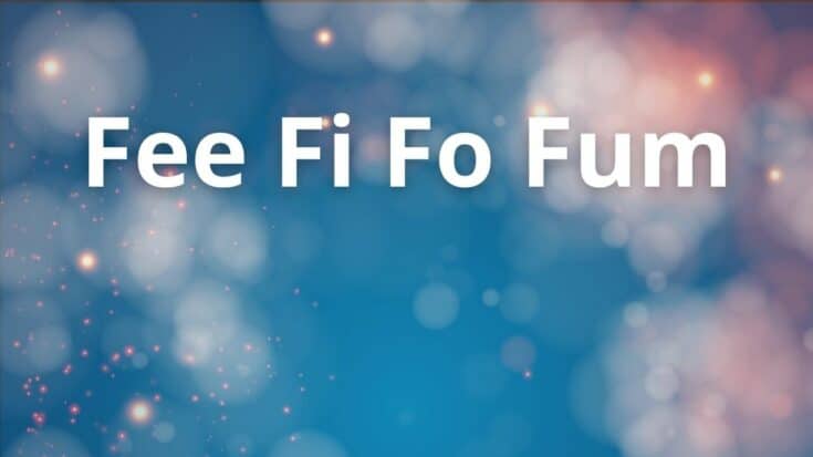 “Fee Fi Fo Fum” — Meaning & Context – Linguablog