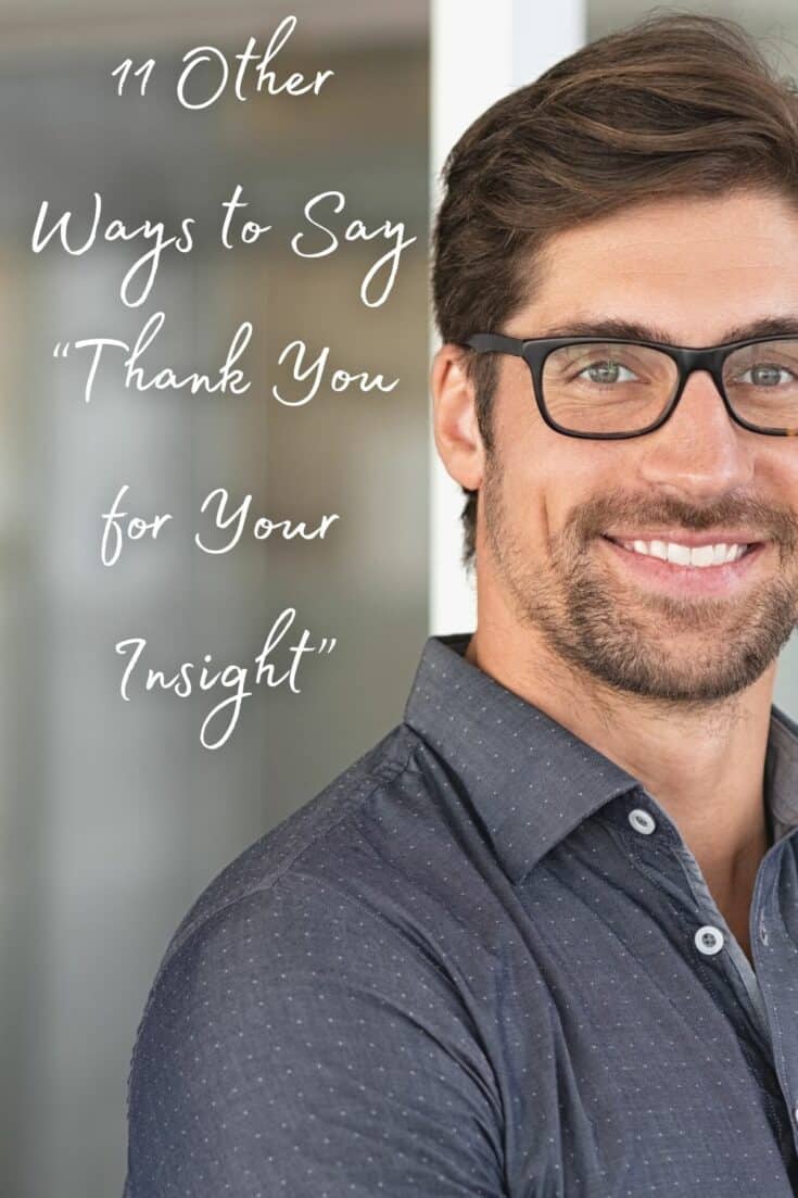 11 Other Ways to Say “Thank You for Your Insight”