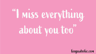 The 36 Best Ways to Respond to "I Miss You" Messages & Texts