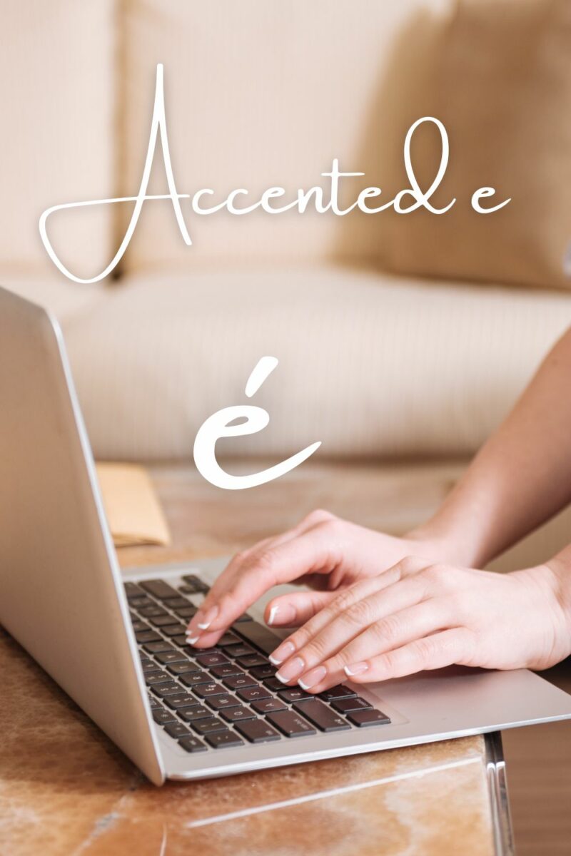 “Accented e” – Everything You Have to Know About “é” – Linguablog