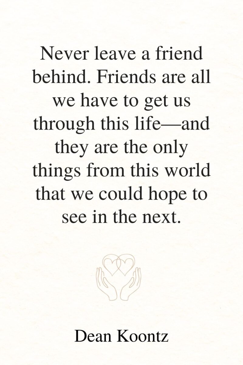 55 Heartwarming Quotes That Prove Friendship Is Everything