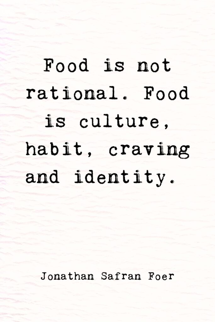 69 Bite-Sized Food Quotes That'll Leave You Hungry for More