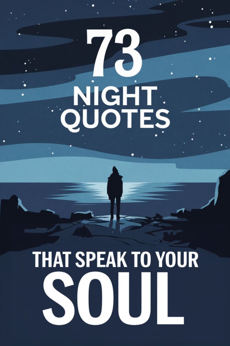 73 Twilight Truths: Night Quotes That Speak to Your Soul