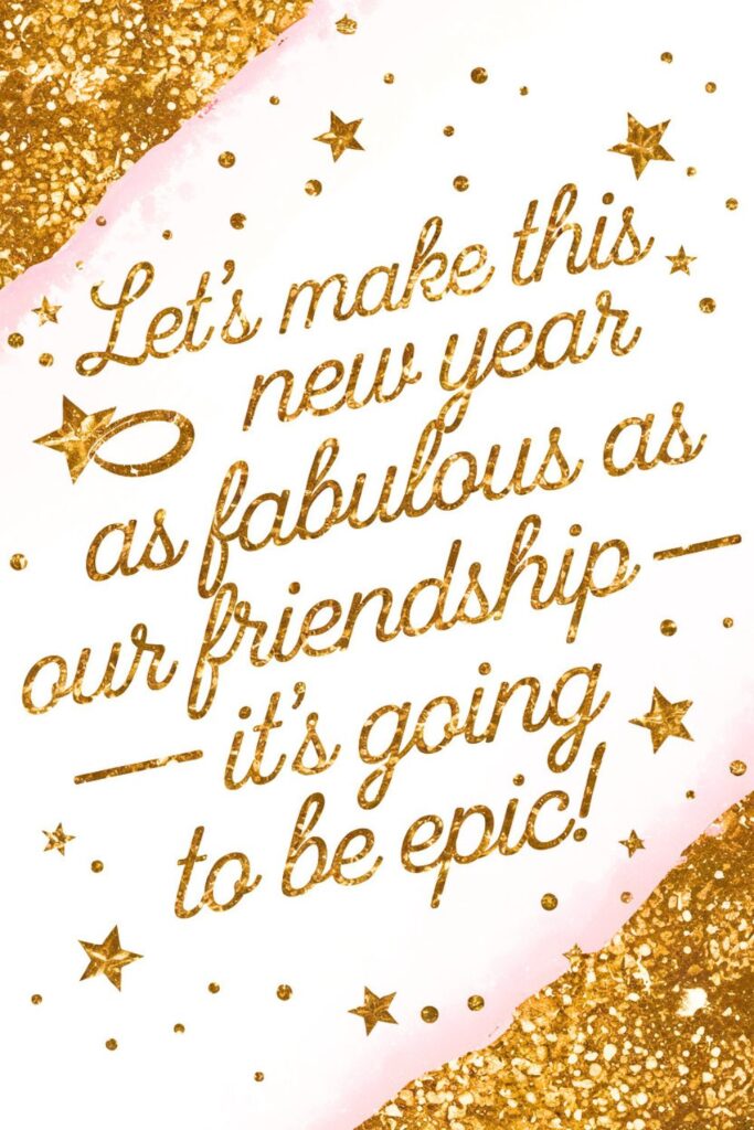 83 Heartfelt New Year Wishes to Share with Your Best Friend